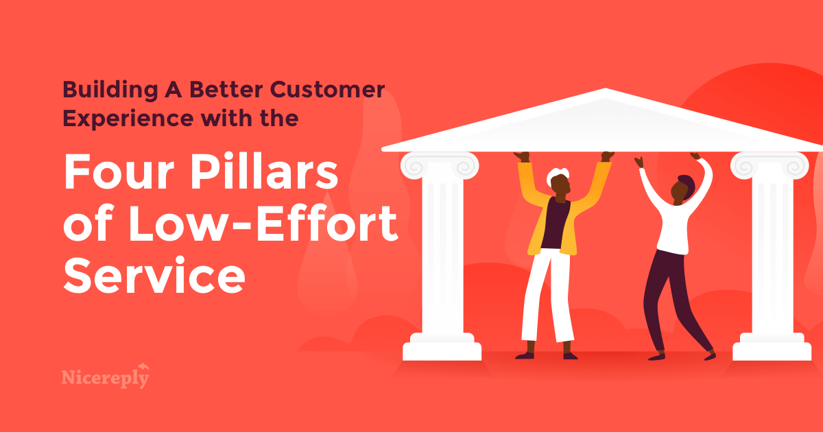Build Better Service: Four Pillars of Low-Effort Customer Experience