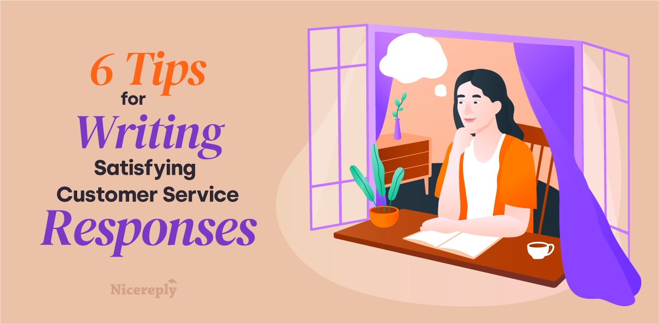 6 Tips for Writing Satisfying Customer Service Responses