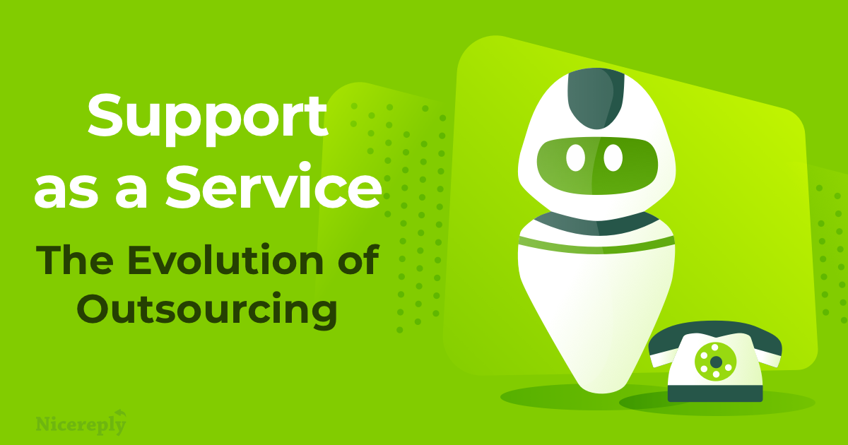 Support as a Service: How the Evolution of Outsourcing Can Help You Scale