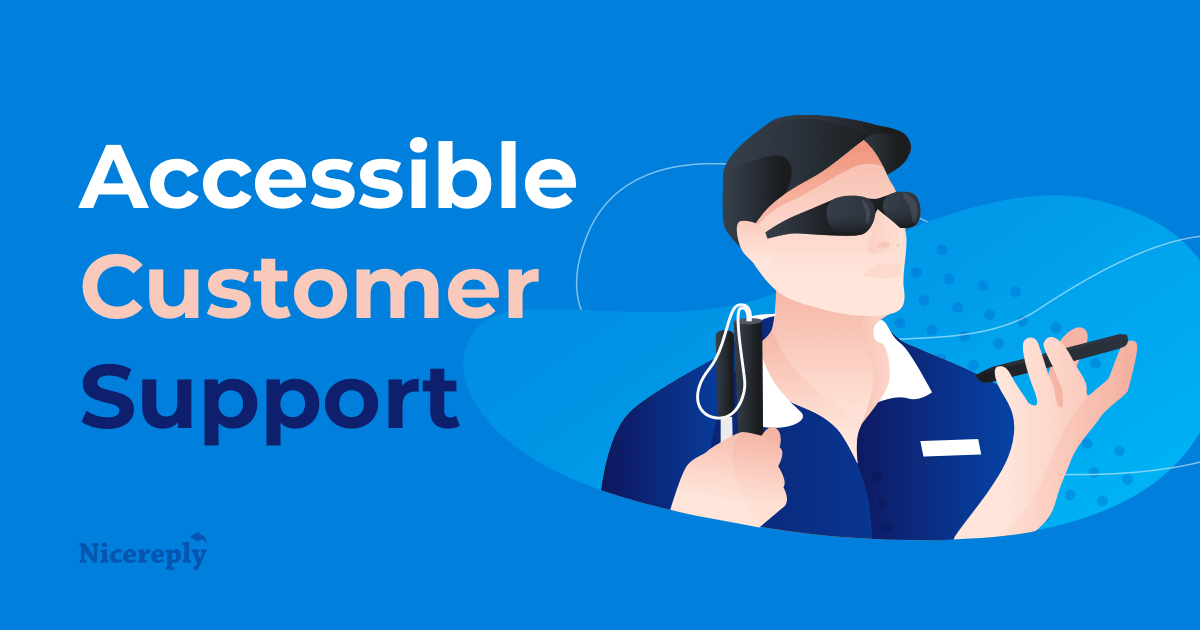 How to Make Customer Support More Accessible to All Users