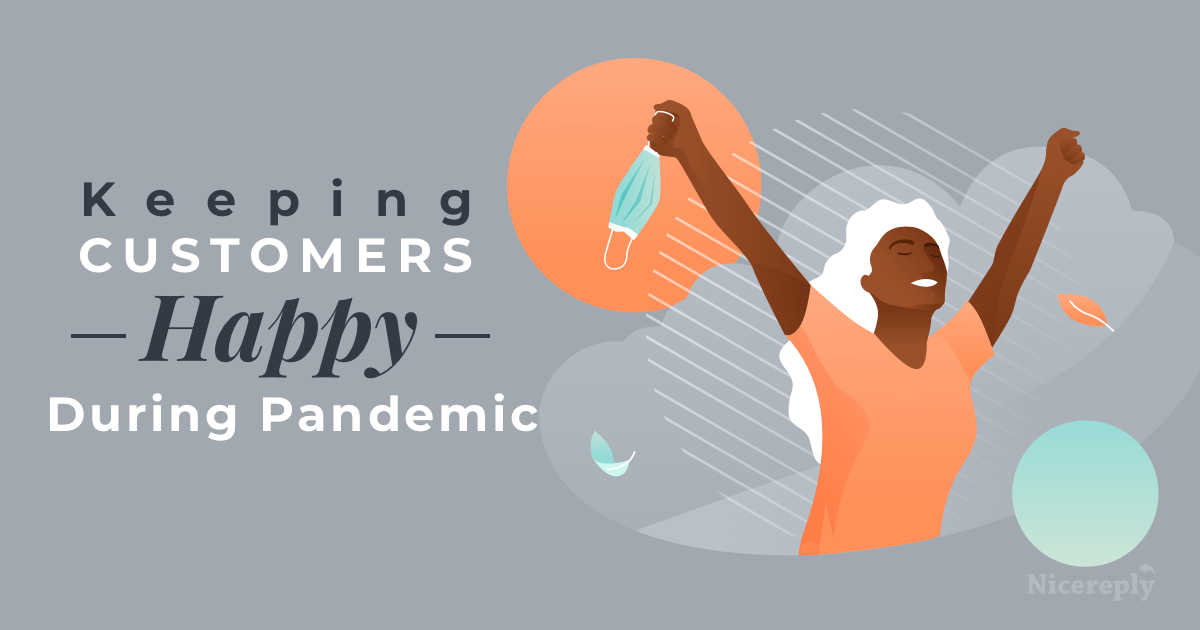 COVID & CSAT: Keeping customers happy during the pandemic