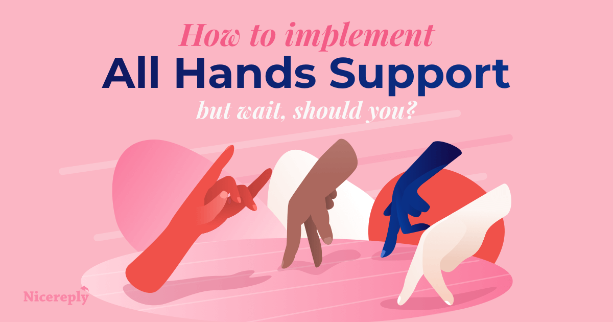 How to implement All Hands Support - but wait, should you?