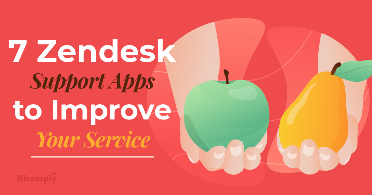 7 Zendesk Support Apps to Improve Your Service