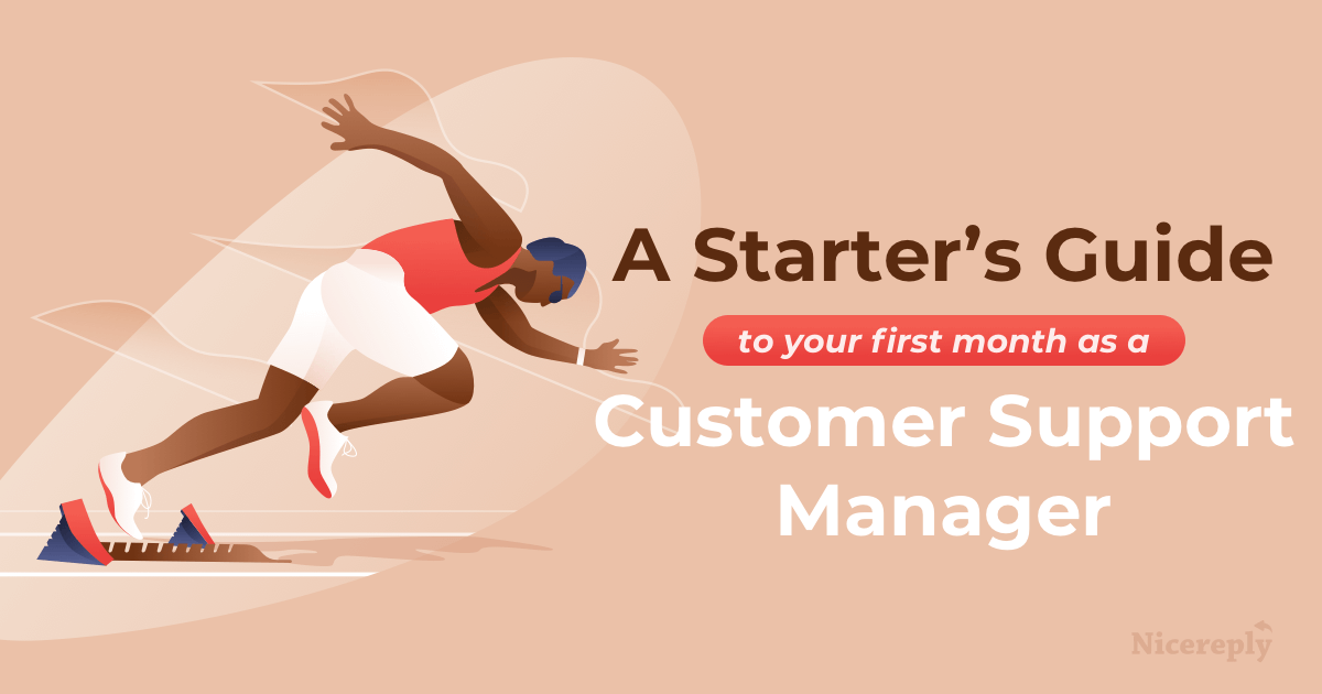 A Starter’s Guide to Your First Month as a Customer Support Manager