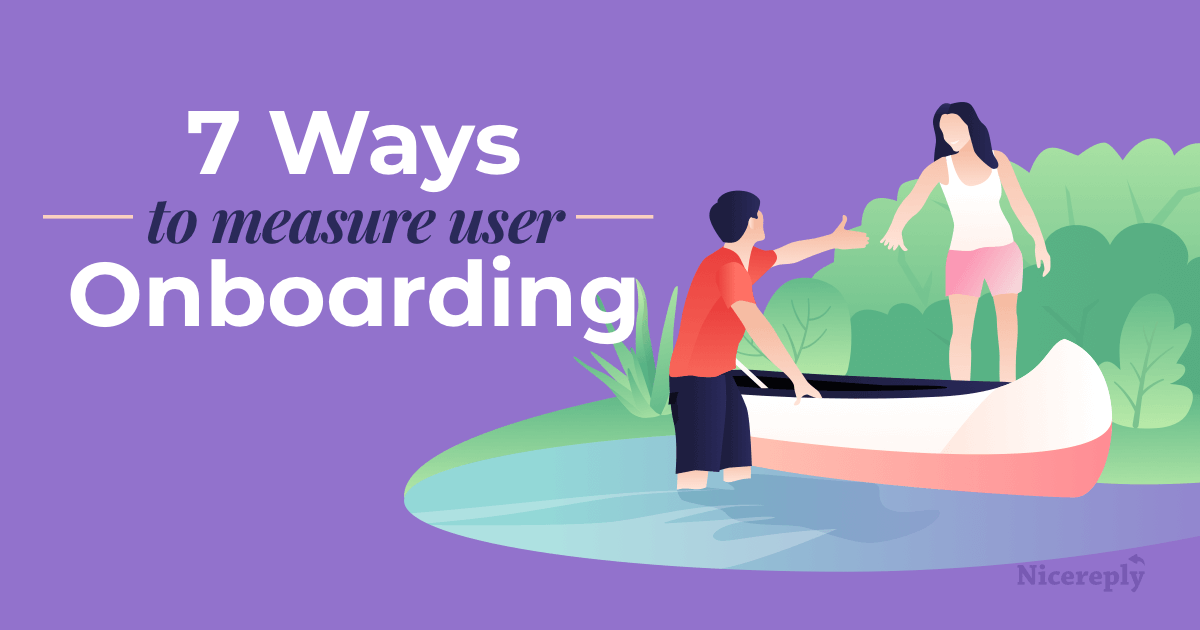 7 Ways to Measure the Effectiveness of User Onboarding