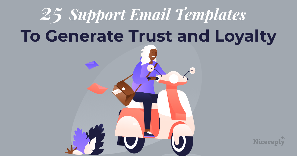 25 Customer Service Email Templates that Generate Trust and Loyalty