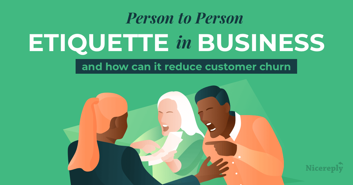 How to Reduce Customer Churn with a P2P Etiquette in Business