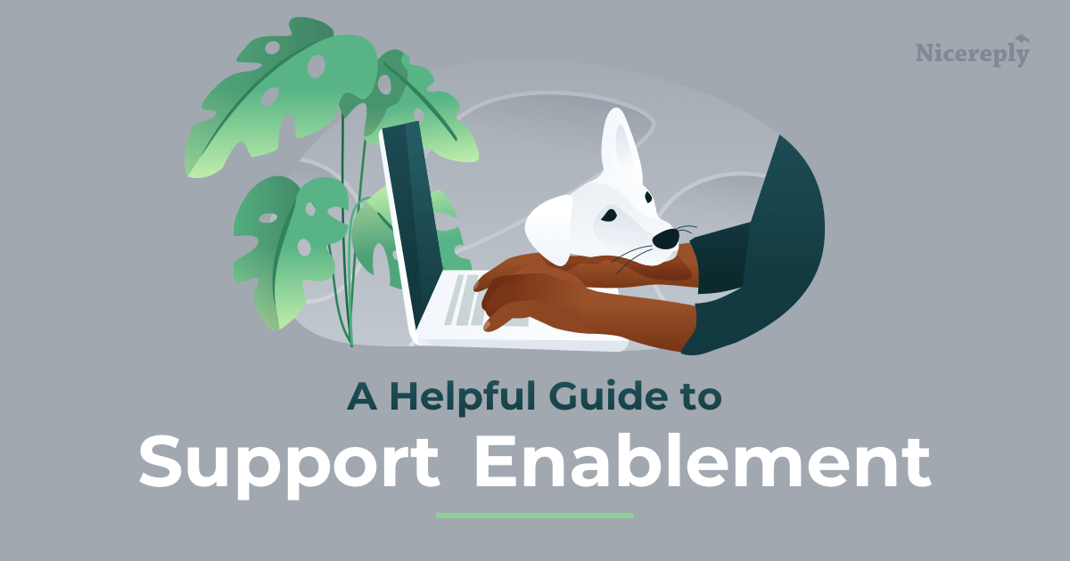 A Helpful Guide to Support Enablement