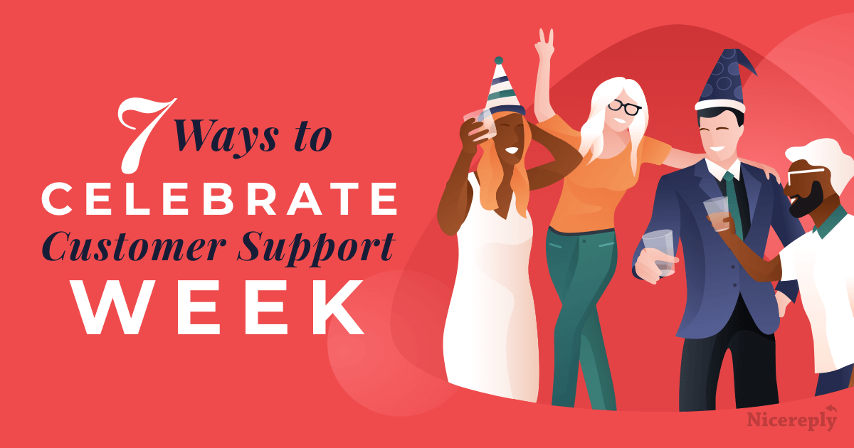 7 Ways to Celebrate Customer Support Week