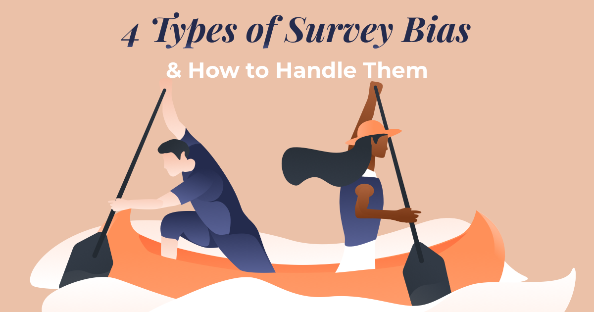 4 Types of Survey Bias and How to Handle Them