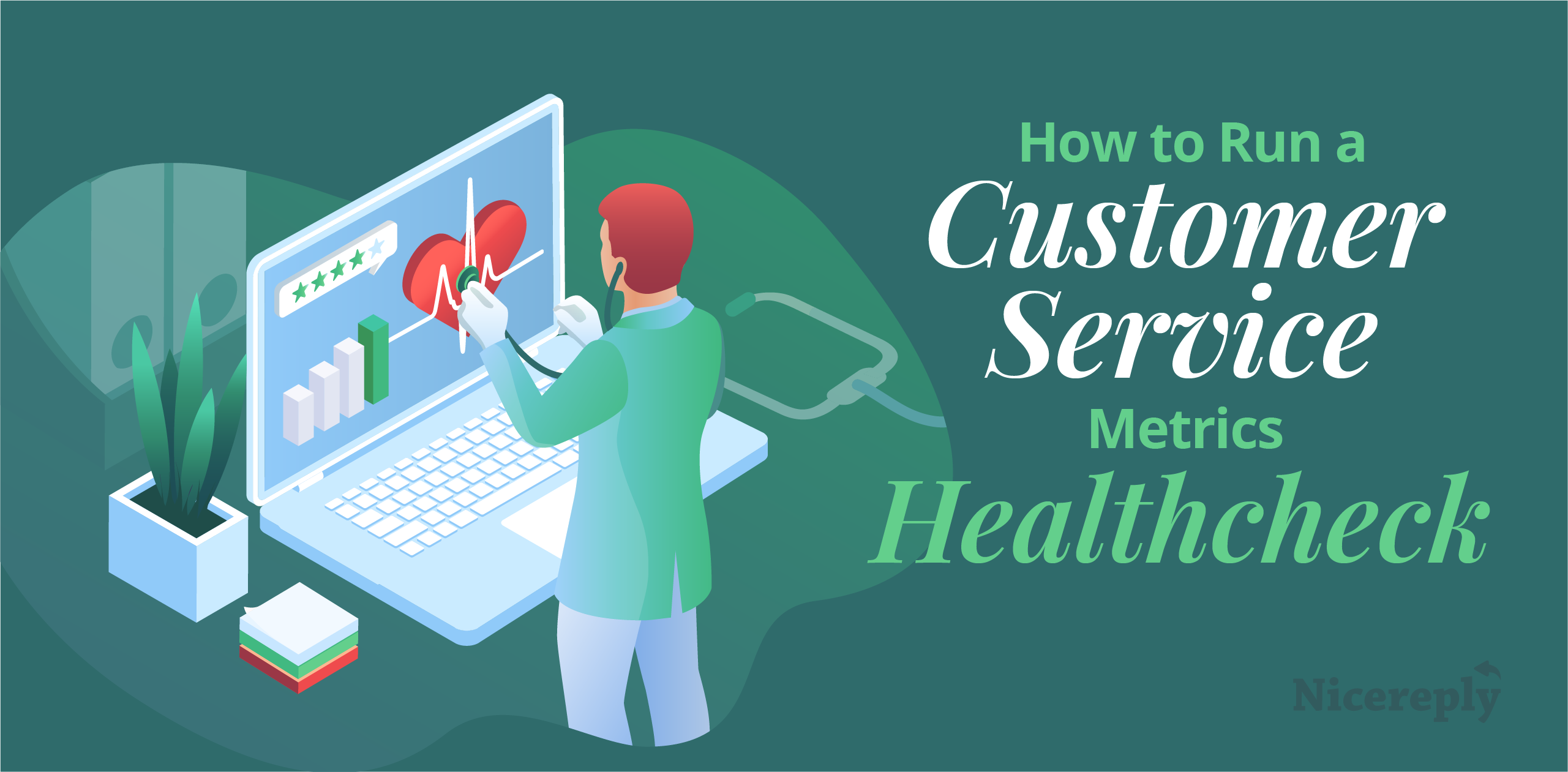 How to Run a Customer Service Metrics Healthcheck