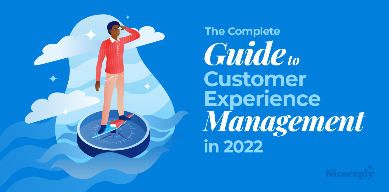 The Complete Guide to Customer Experience Management in 2024