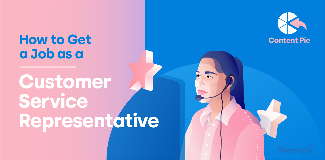 Content Pie#6: How to Get a Job as a Customer Service Representative
