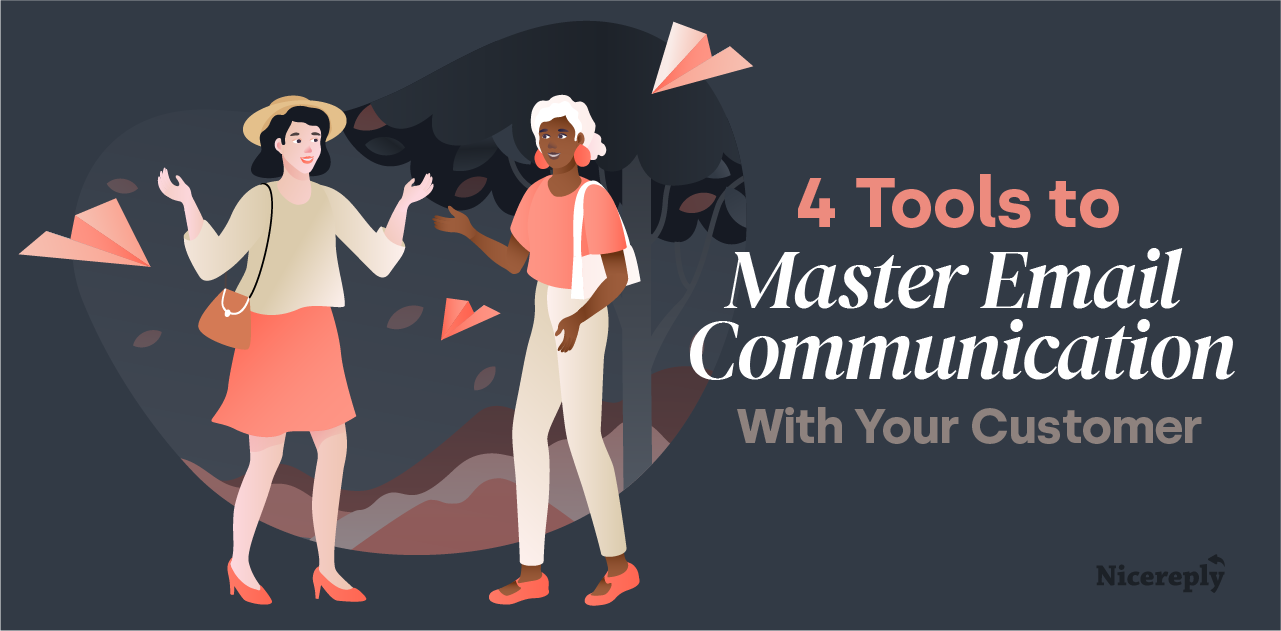 4 Tools to Master Email Communication With Your Customer