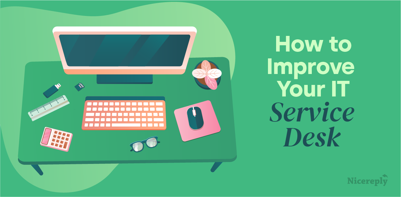 How to Improve Your IT Service Desk | Customer Happiness Blog