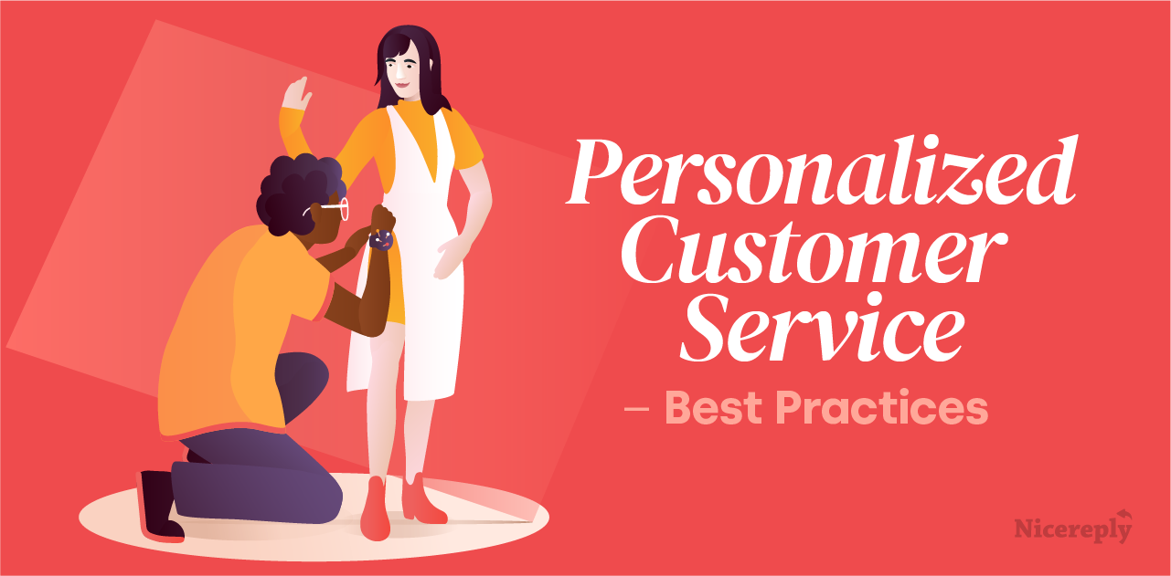 Personalized Customer Service: Best Practices and Examples Personalized Customer Service: Best Practices and Examples