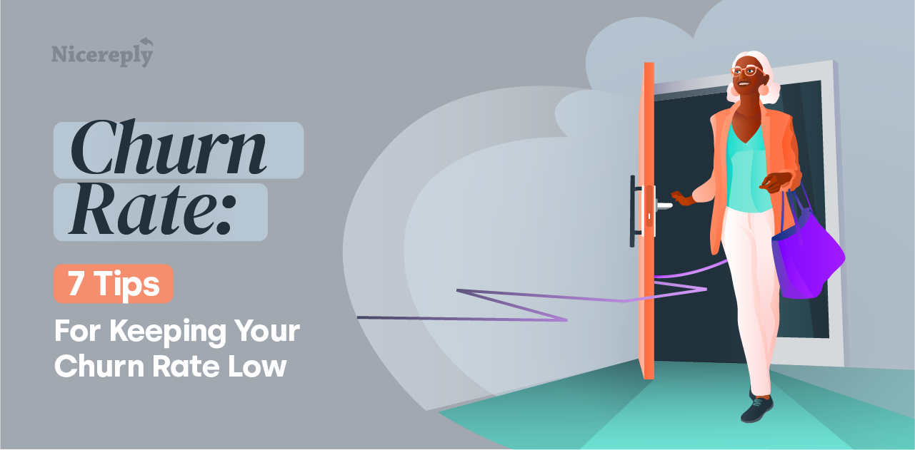 Churn Rate: 7 Tips For Keeping Your Churn Rate Low