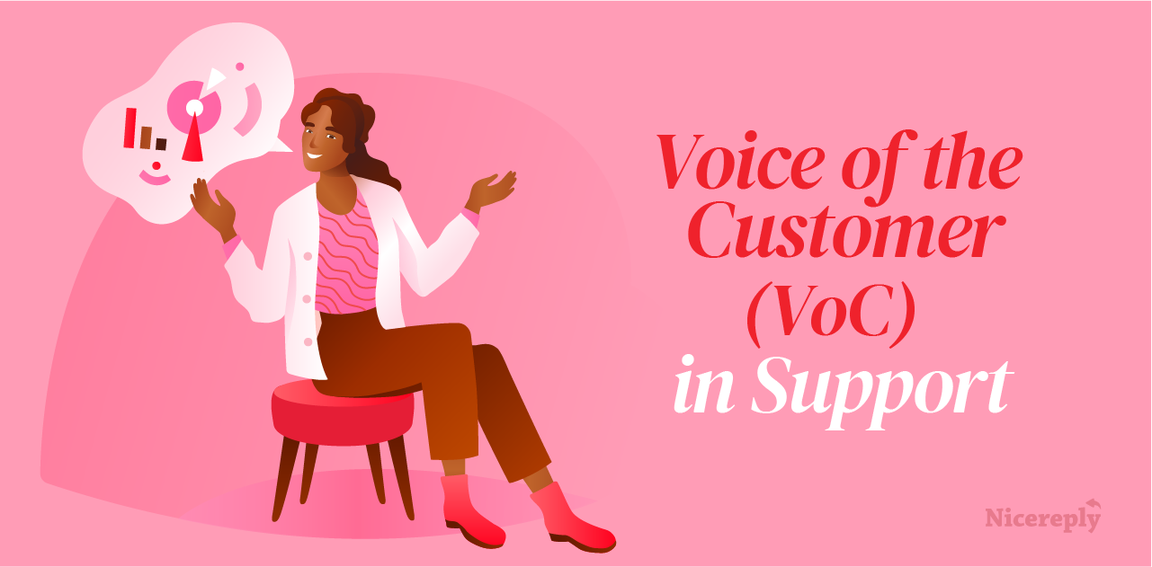 Voice of the Customer (VoC) in Support | Customer Happiness Blog