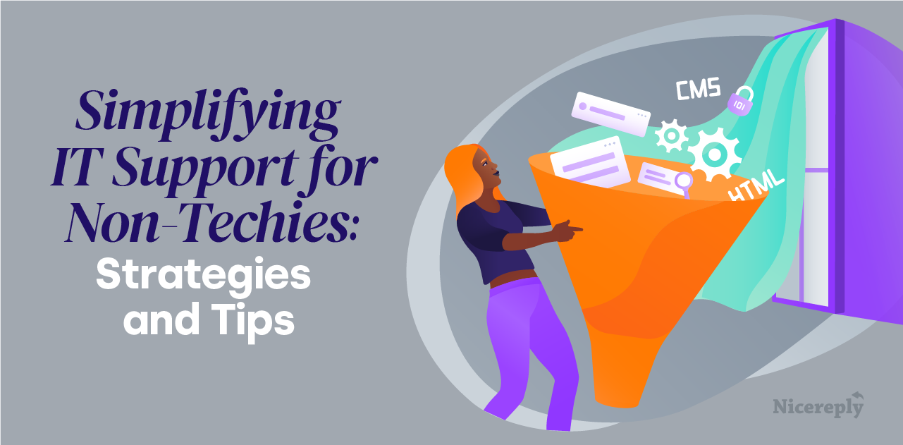 Simplifying IT Support for Non-Techies: Strategies and Tips