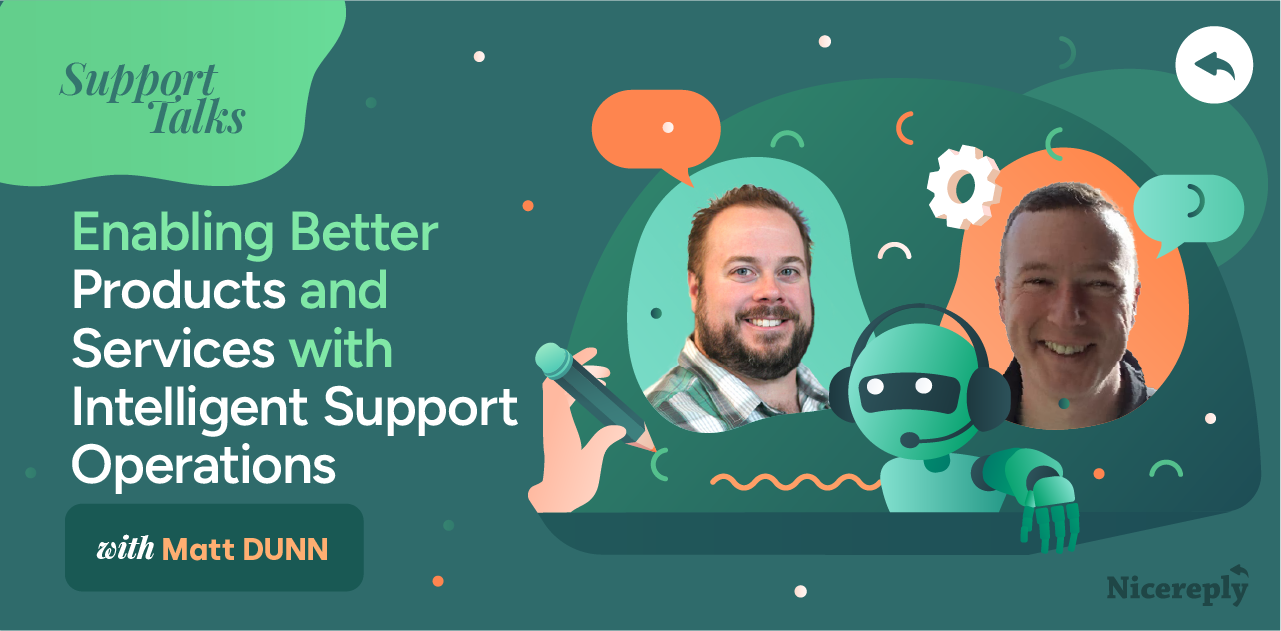 Support Talks: Enabling Better Products and Services with Intelligent ...
