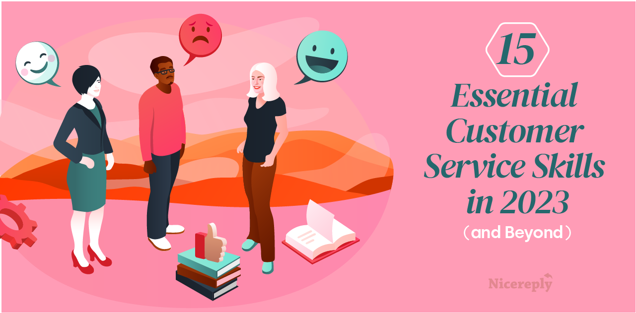 15 Essential Customer Service Skills in 2024 (and Beyond)