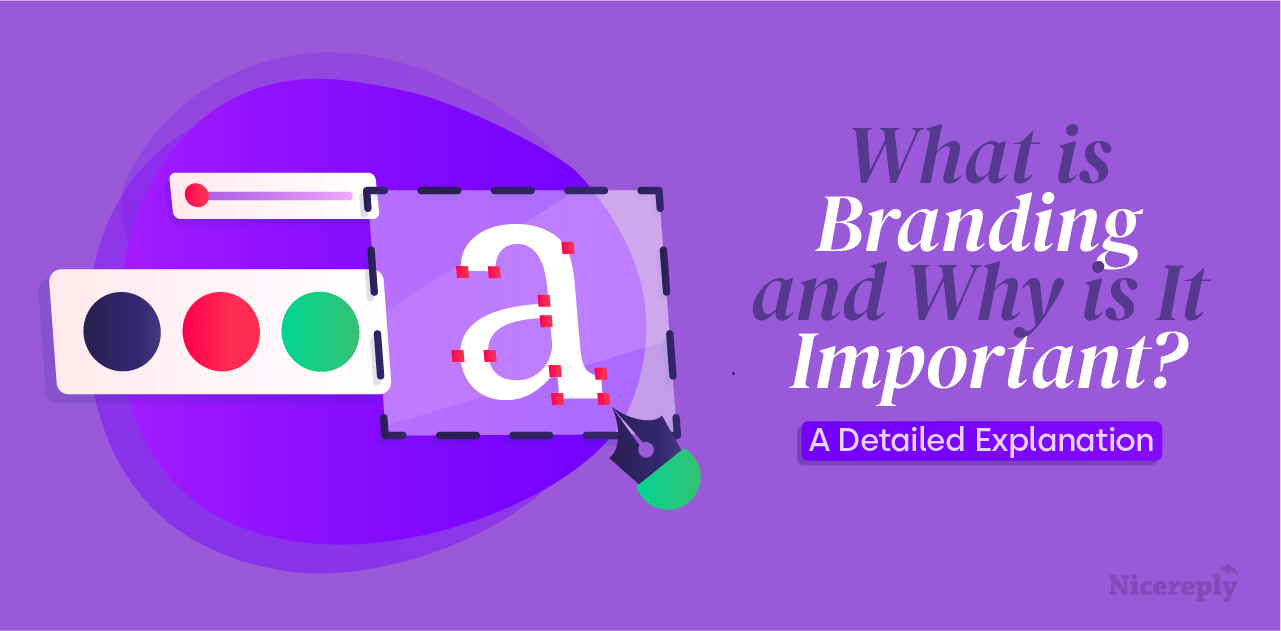 What is Branding and Why is It Important? A Detailed Explanation